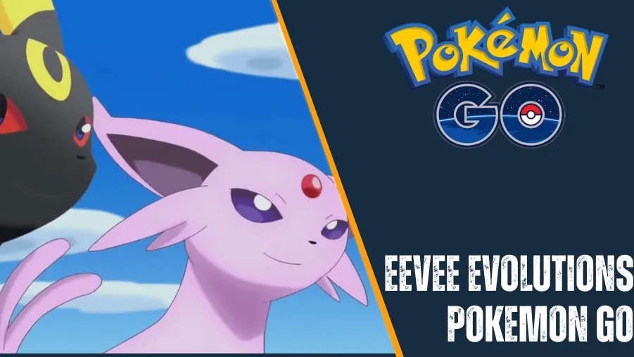 Eevee Evolutions Pokemon Go: Complete Evolution Guide 2025